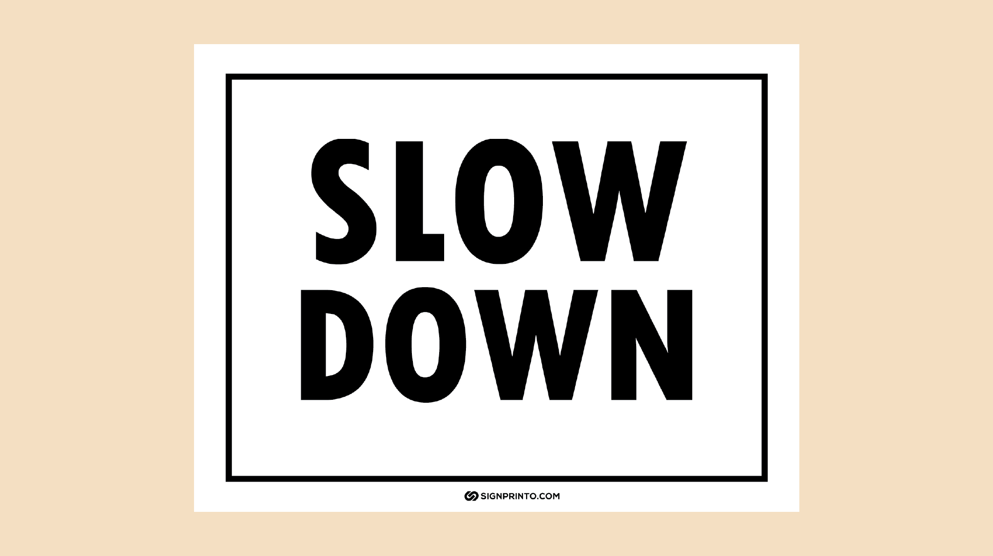 Slow Down Sign: Safety First -Download Free Printable PDF