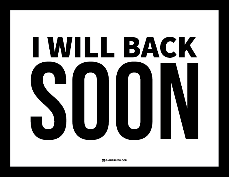 Be Back Soon Signs -Download Free Printable PDF