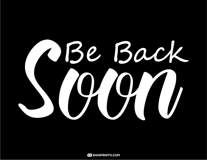 Be Back Soon Signs -Download Free Printable PDF