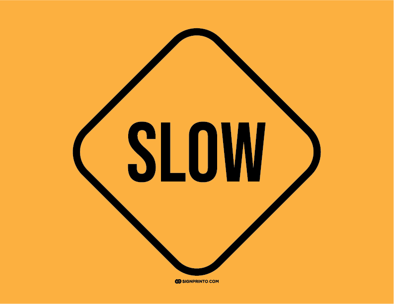 Slow Sign (Download Printable PDF)